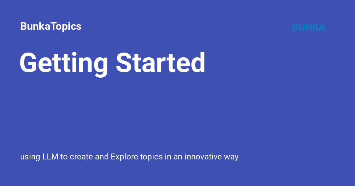 Getting Started - BunkaTopics